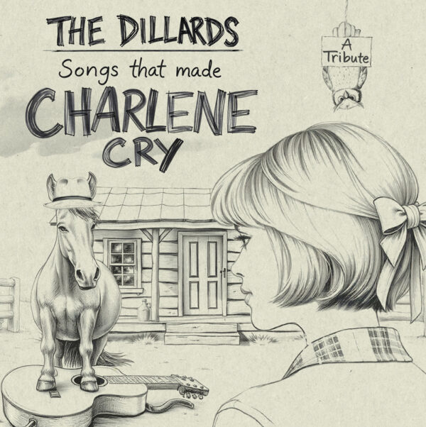 The Dillards | Songs that made Charlene Cry