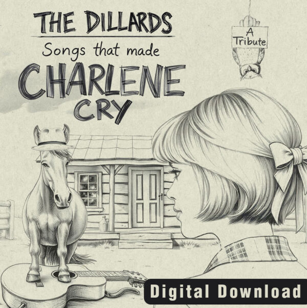 The Dillards | Songs that made Charlene Cry (Digital)